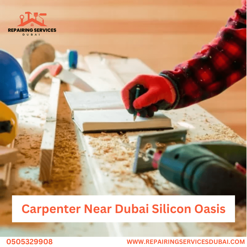 Carpenter Near Dubai Silicon Oasis | Repairing Services Dubai