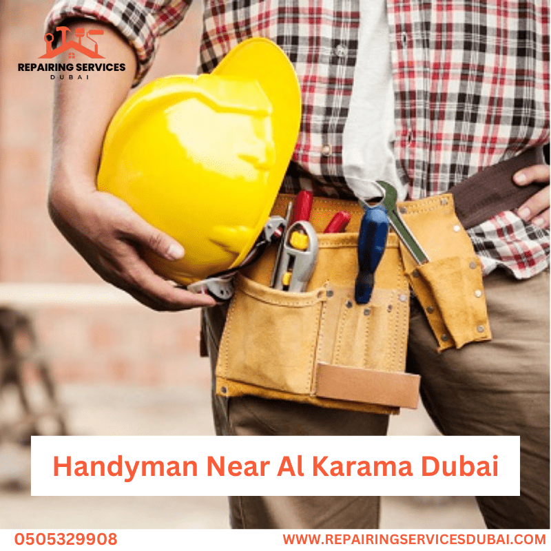 Handyman Near Al Karama Dubai | Repairing Services Dubai