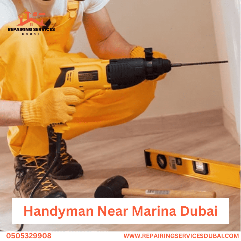 Handyman Near Marina Dubai | Repairing Services Dubai