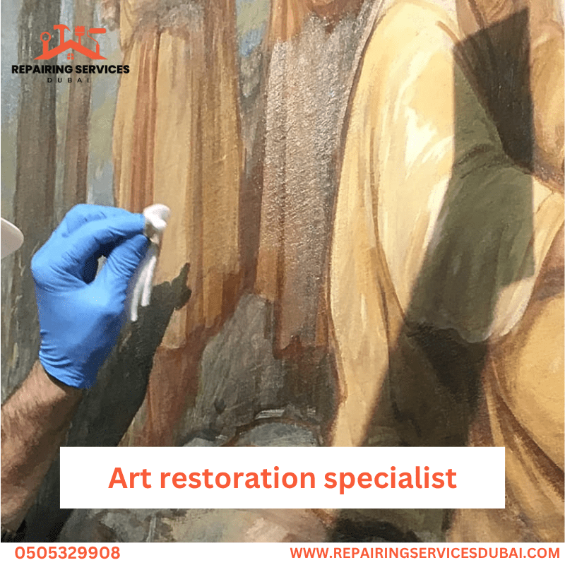Art Restoration Specialist | Repairing Services Dubai